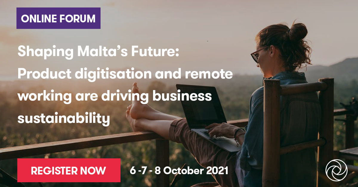 Shaping Malta's Future 2021 | Product digitisation and remote working ...